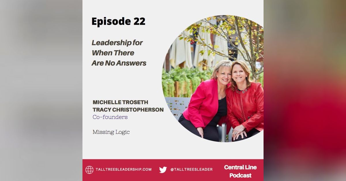 Leadership For When There Are No Answers with Michelle Troseth & Tracy ...