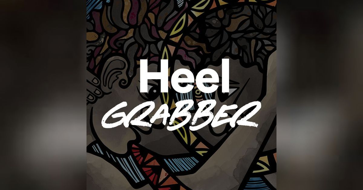 Heel Grabber - Brian Reiswig | Awaken Church // AUDIO
