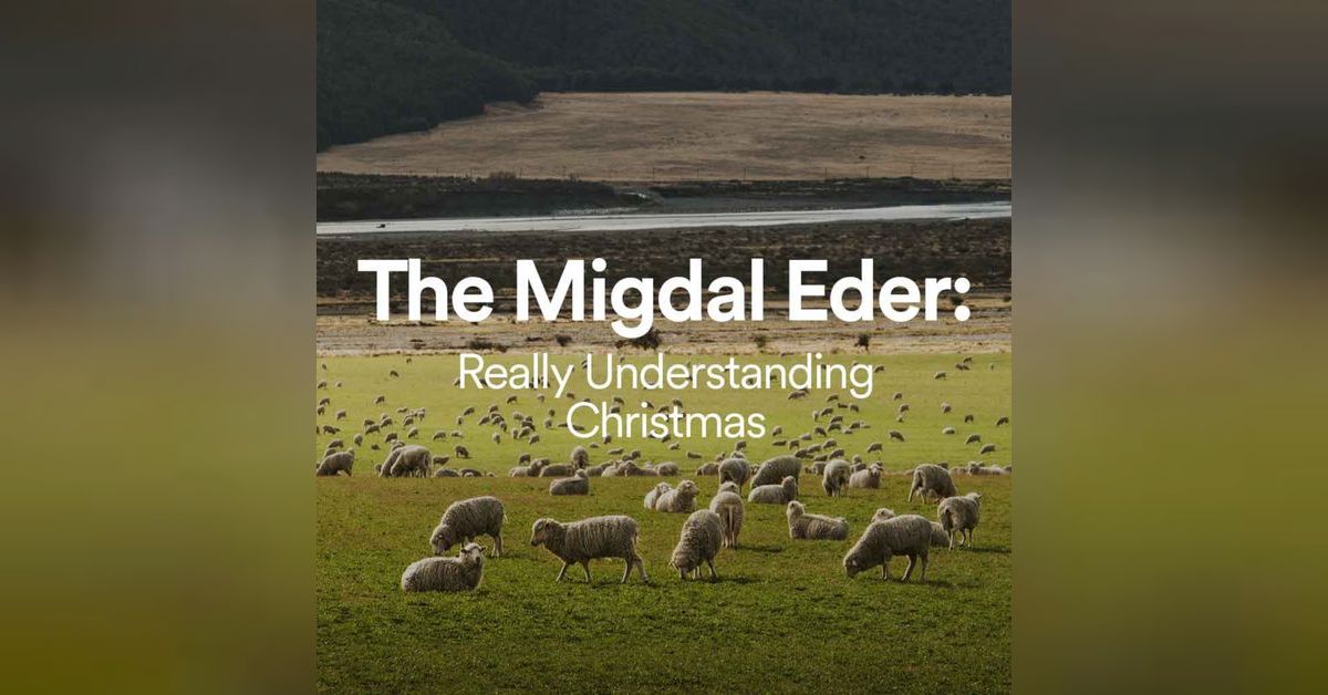 The Migdal Eder: Really Understanding Christmas - Dr. Jim Garlow ...