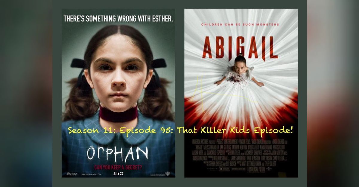 Season 11: Episode 95: That Killer Kids Episode! | That Horror Show ...