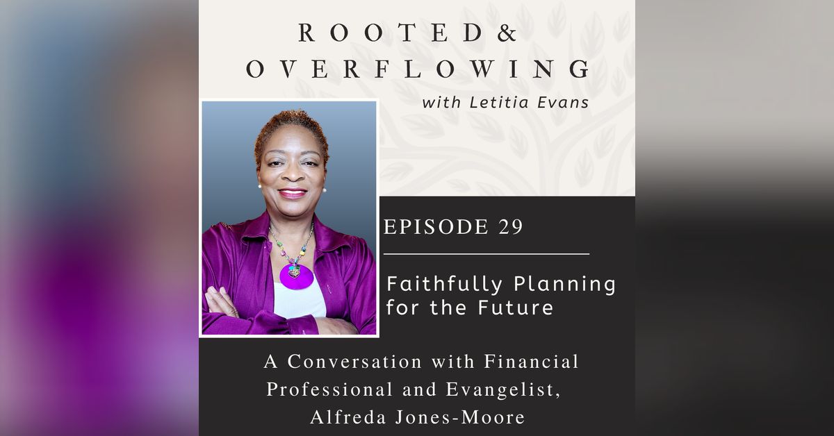 29 | A Conversation with Alfreda Jones Moore: Faithfully Planning for ...