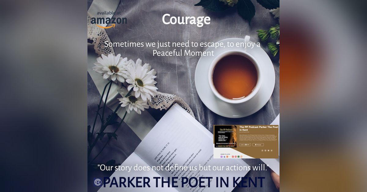 Parker The Poet in Kent - Surprise Poem Series - Courage | R.I.S.E ...