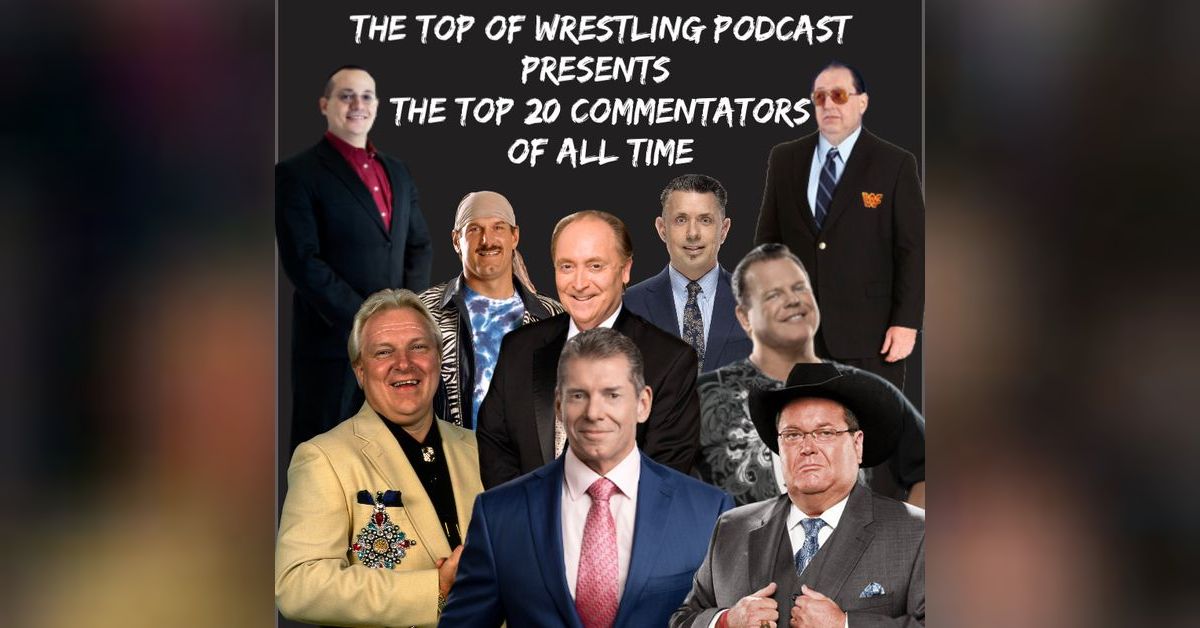 Episode 20 - The Top 20 Commentators of All Time | The Top Of Wrestling ...