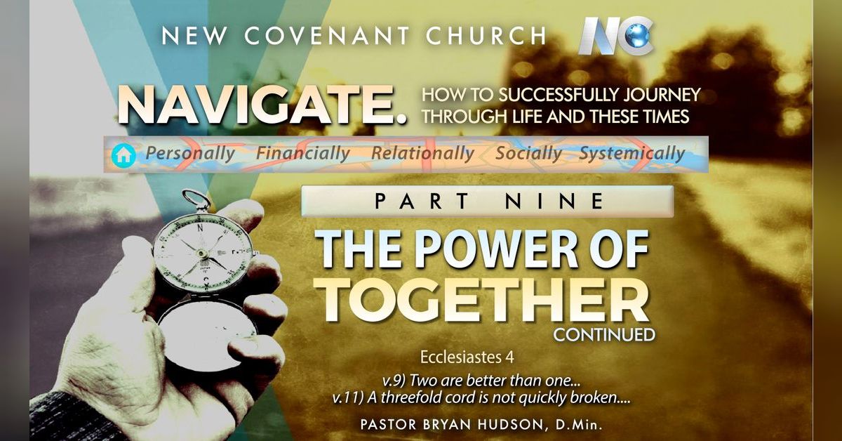 The Power of Together, Cont. | Part Nine of Navigate: How to Successful ...