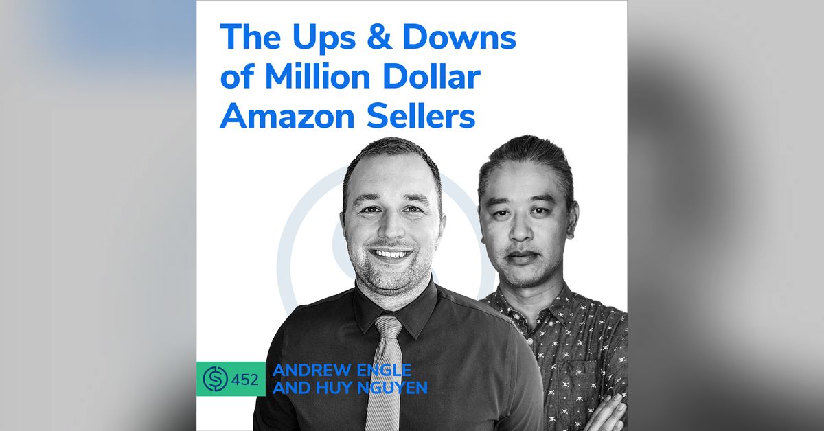 #452 – The Ups & Downs of Million Dollar Amazon Sellers | Serious ...