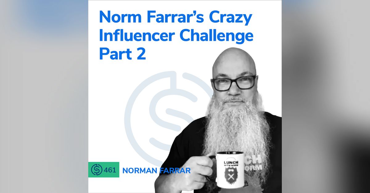 #461 - Norm Farrar’s Crazy Influencer Challenge - Part 2 | Serious ...