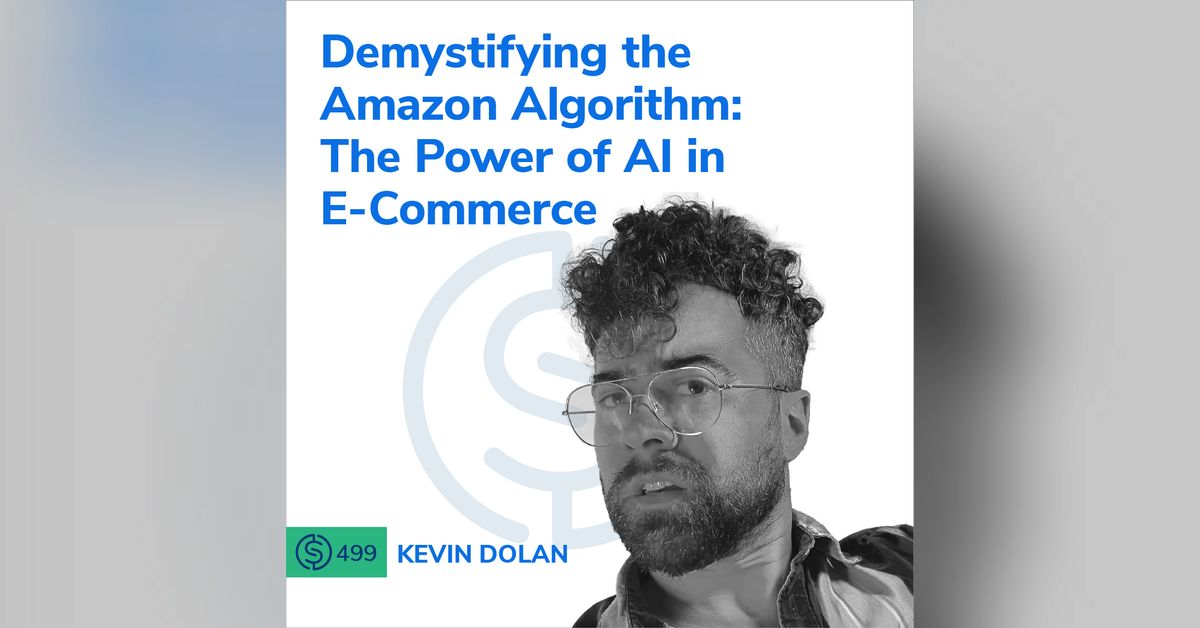 #499 - Demystifying the Amazon Algorithm: The Power of AI in E-Commerce ...