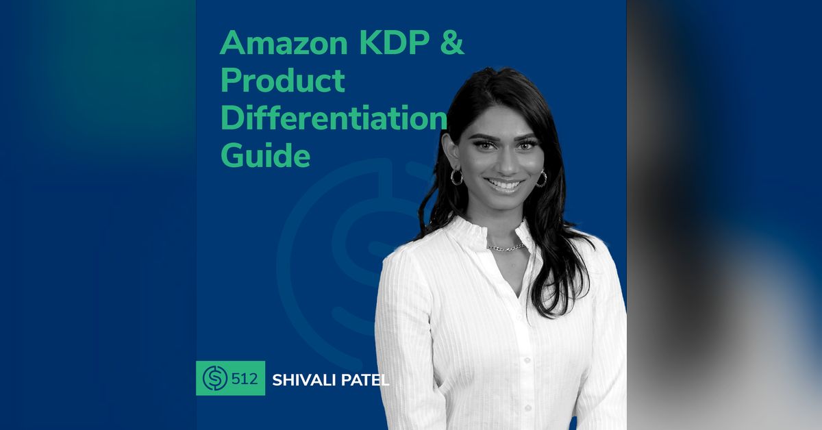 #512 - Amazon KDP & Product Differentiation Guide | Serious Sellers ...
