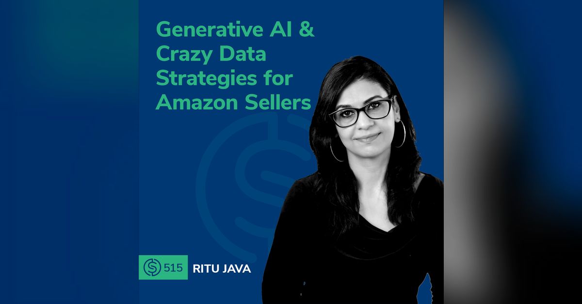 #515 - Generative AI & Crazy Data Strategies for Amazon Sellers ...