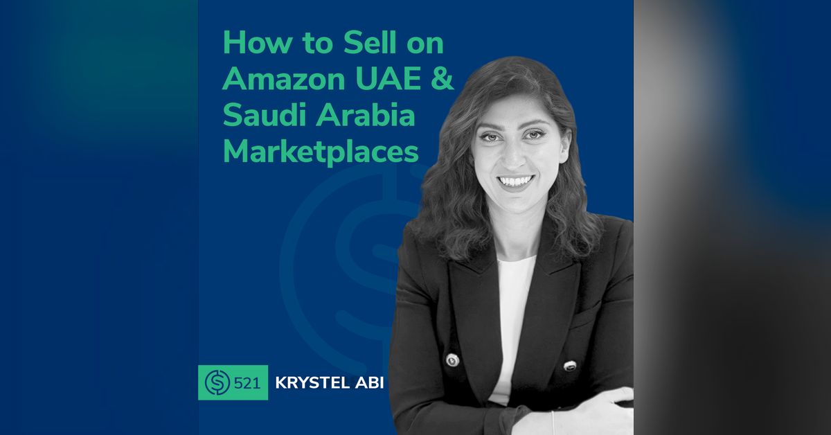 #521 - How to Sell on Amazon UAE & Saudi Arabia Marketplaces | Serious ...