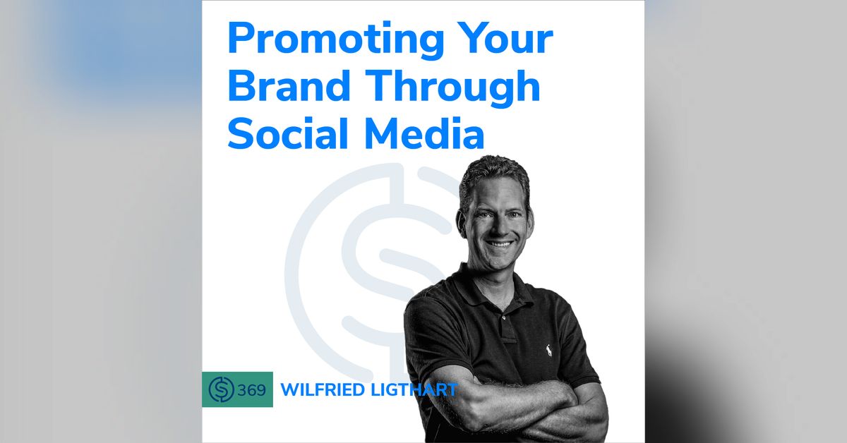 #369 - Brand Promotion Through Social Media | Serious Sellers Podcast ...