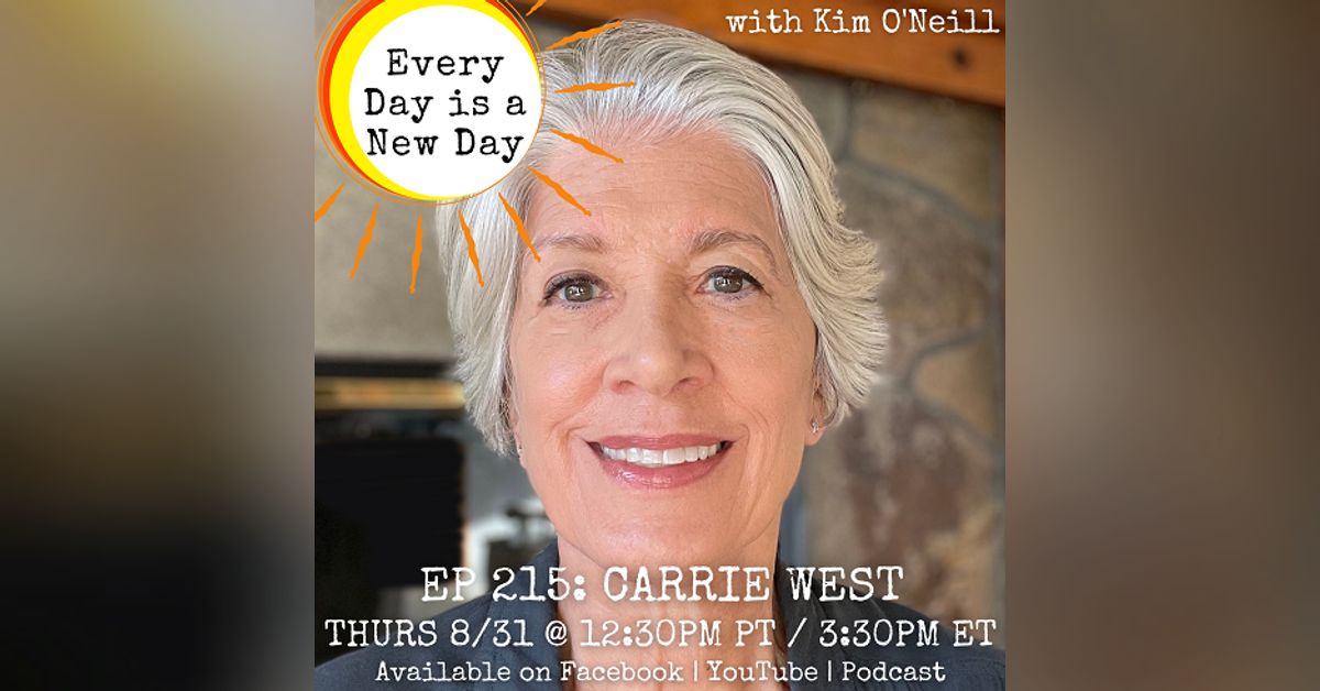 215: Carrie West - From an Ordinary Life to an Extraordinary Life ...
