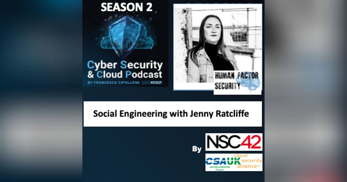 CSCP S02E22 - Jenny Radcliffe - Social Engineering with the Human ...