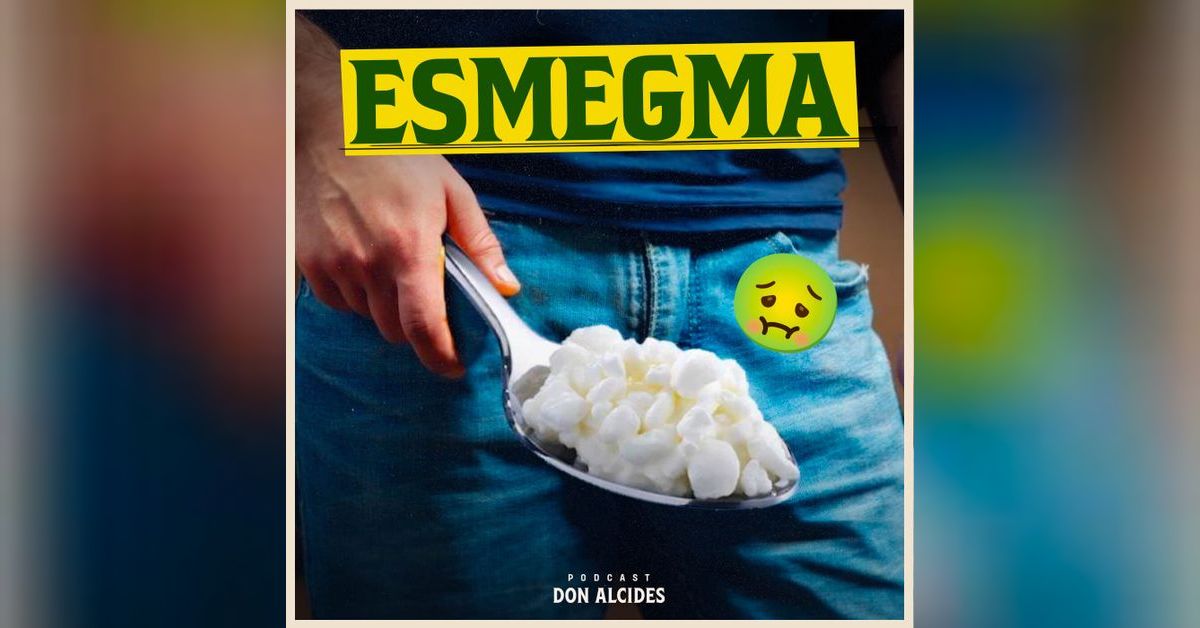 O que é esmegma e como tratar? | Don Alcides Freak Show