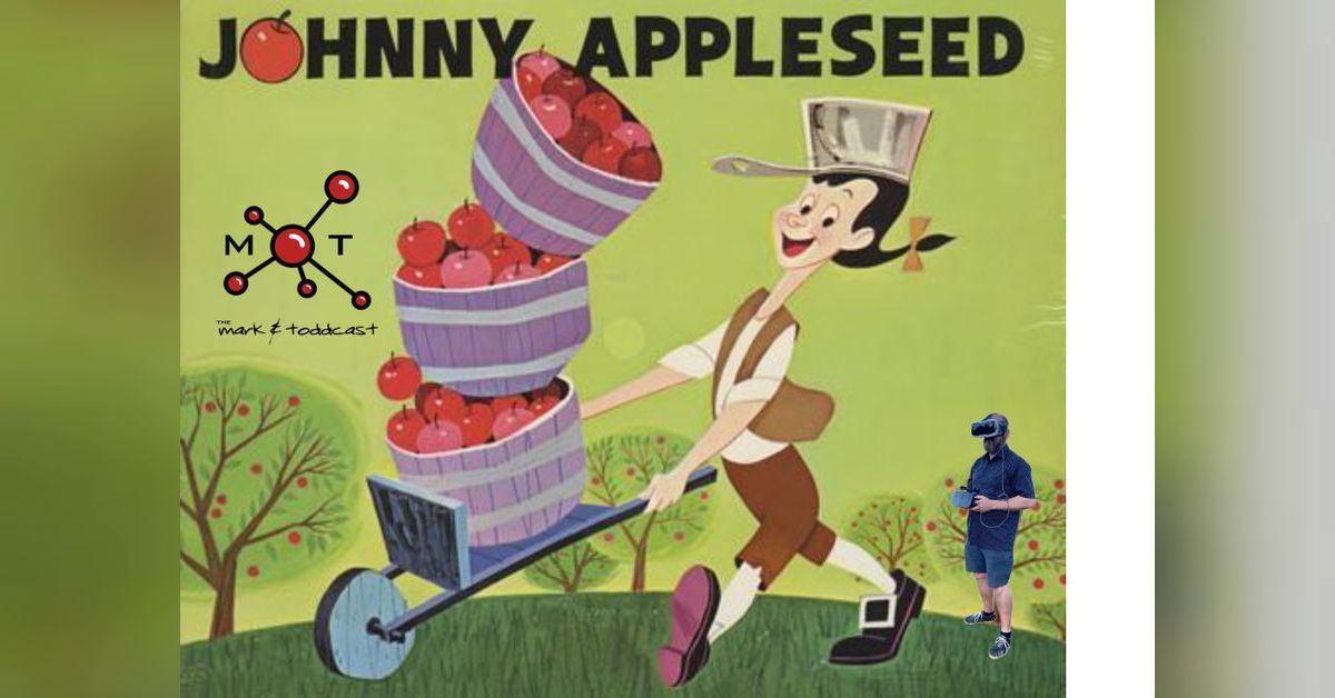 The Real Story of Johnny Appleseed | Mark and Toddcast