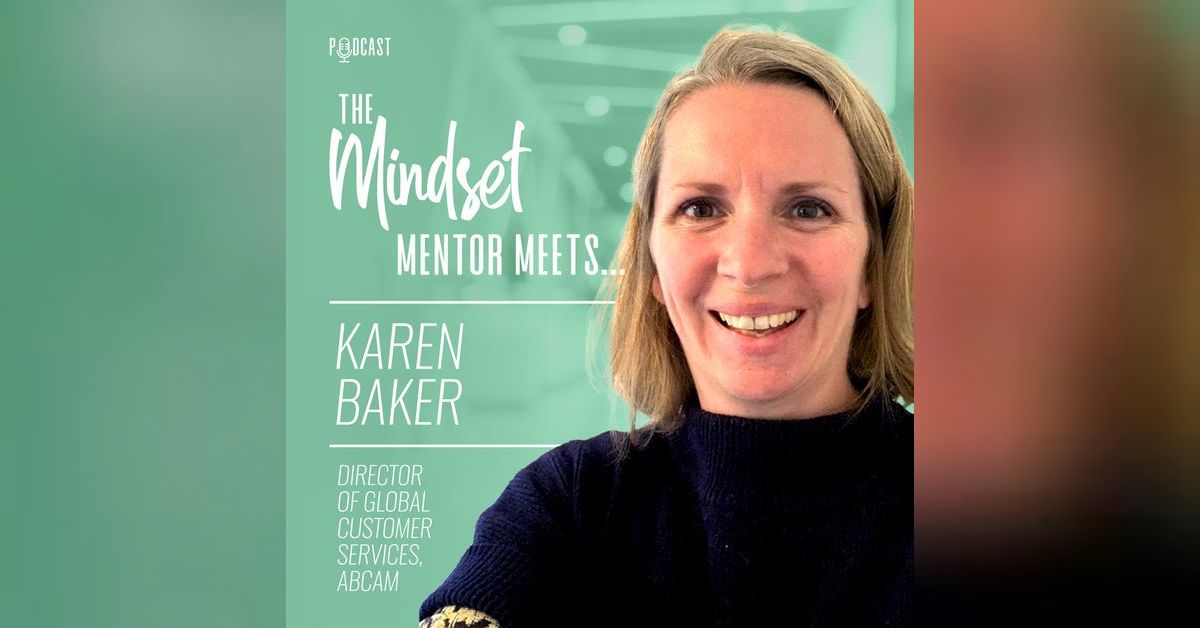 #73 - Karen Baker -Abcam Director of Customer Services | The Leader Unmasked Podcast
