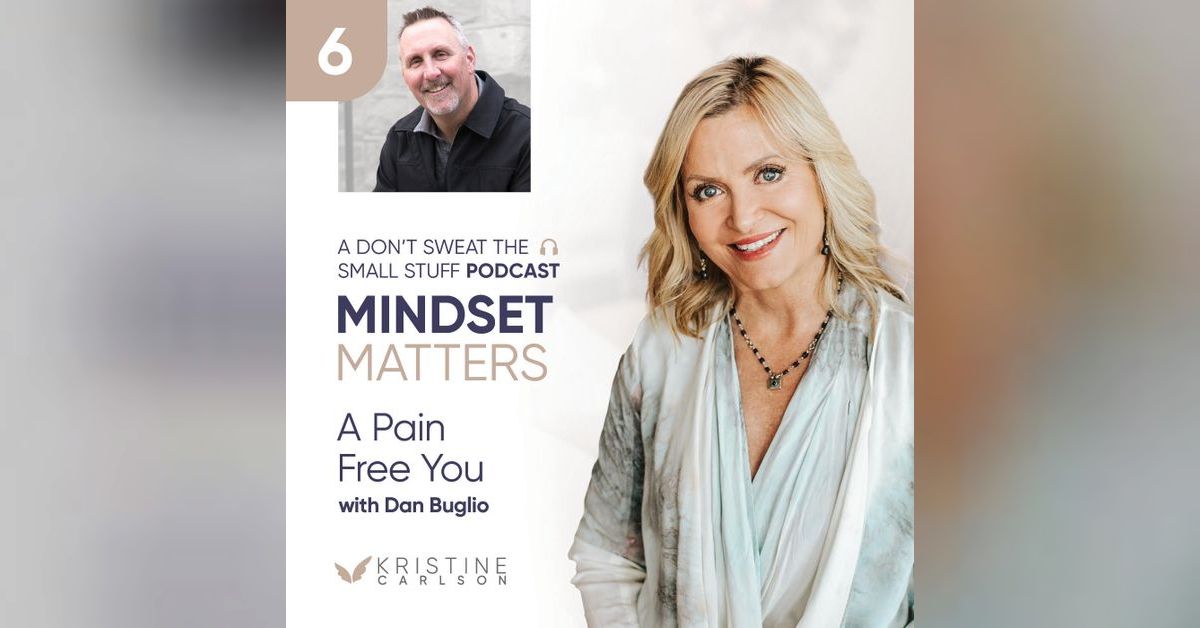 Mindset Matters: A Pain Free You with Dan Buglio. | Don’t Sweat The ...