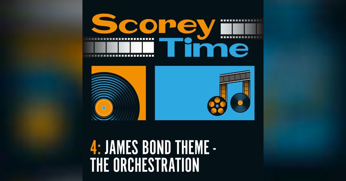 004: The James Bond Theme - A look at the Orchestration | Scorey Time ...