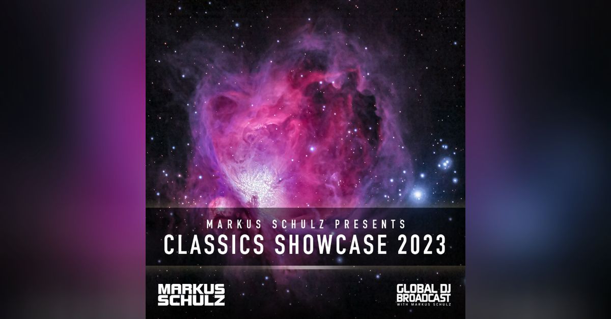 Global DJ Broadcast: Markus Schulz Classics Showcase (Dec 28 2022 ...