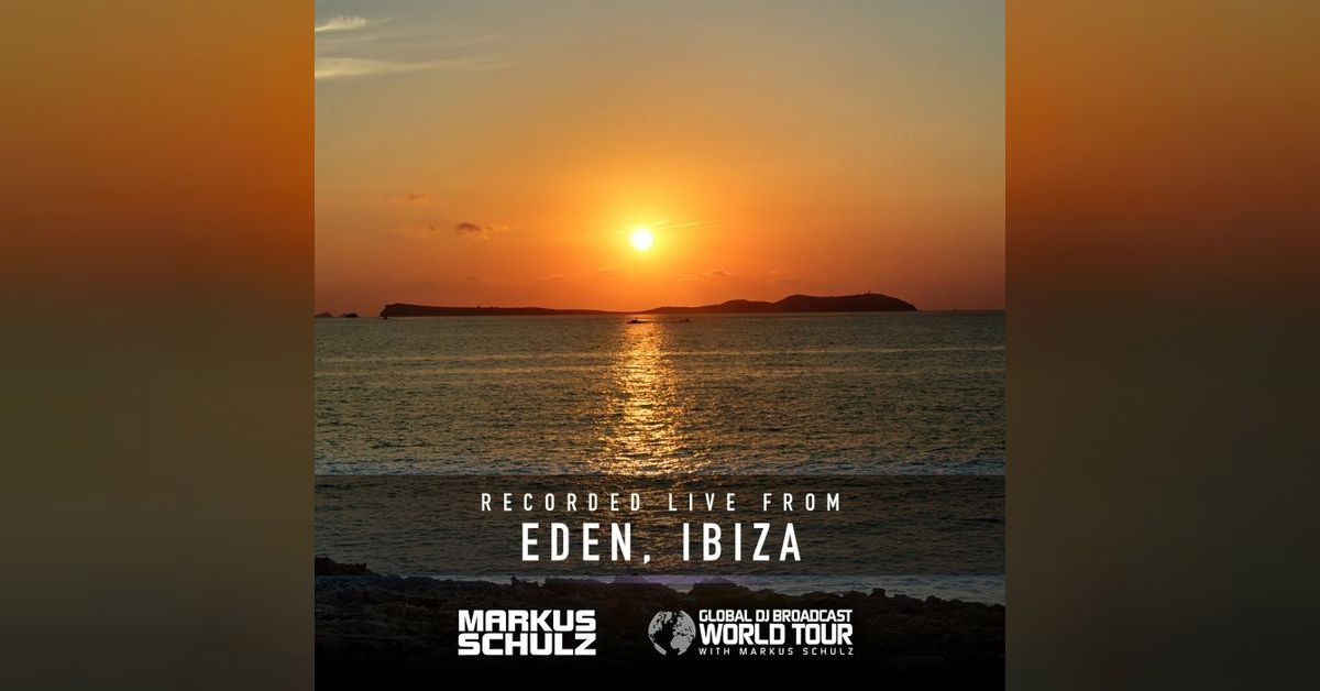Global DJ Broadcast World Tour: In Search of Sunrise Live at Eden ...