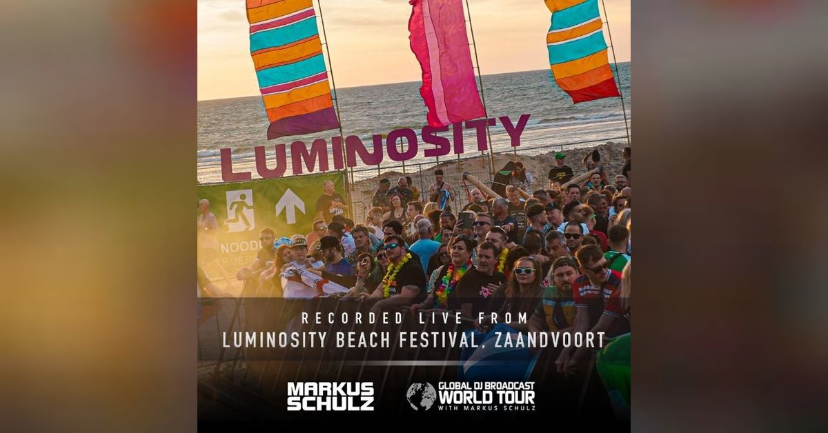 Global DJ Broadcast: Markus Schulz World Tour - Luminosity Beach ...