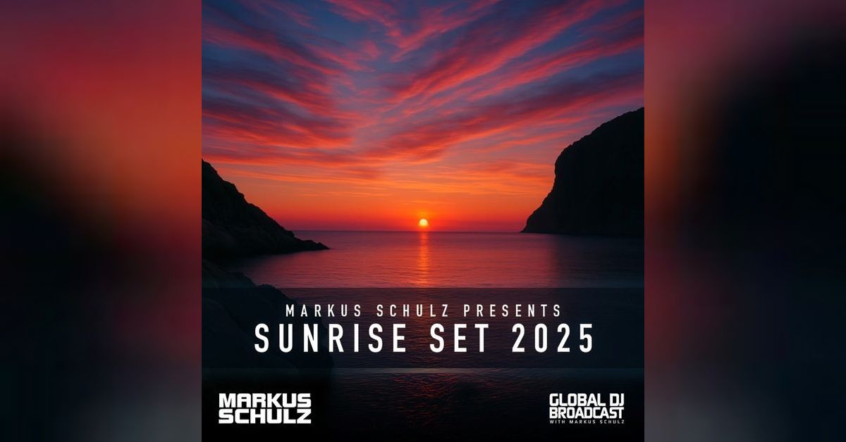 Markus Schulz - Global DJ Broadcast Sunrise Set 2025 (Emotional Dance Mix) | Markus Schulz ...