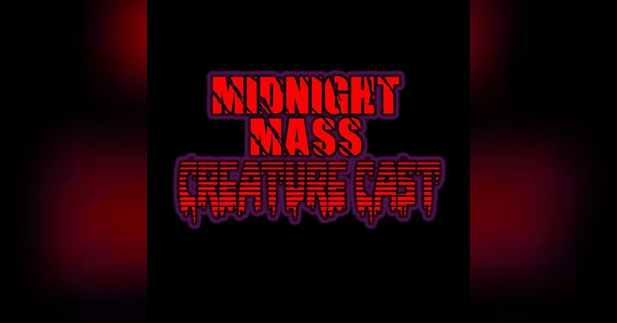 Midnight Mass Creature Cast Ep. 20 | Modern Noise Media
