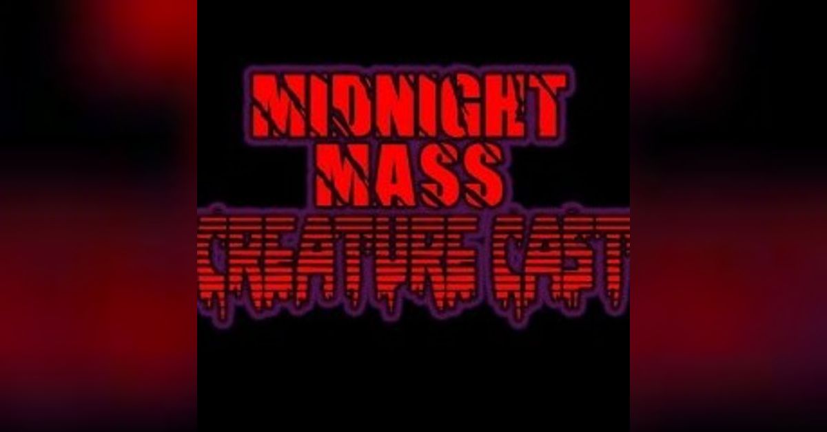 Midnight Mass Creature Cast Ep. 65 | Modern Noise Media