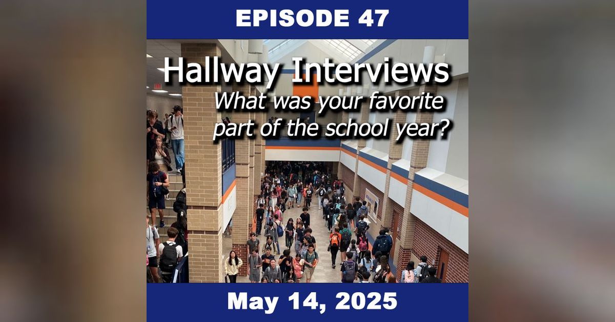 Episode 47 - Your Favorite Part of 2024-2025 | Seven Lakes High School ...