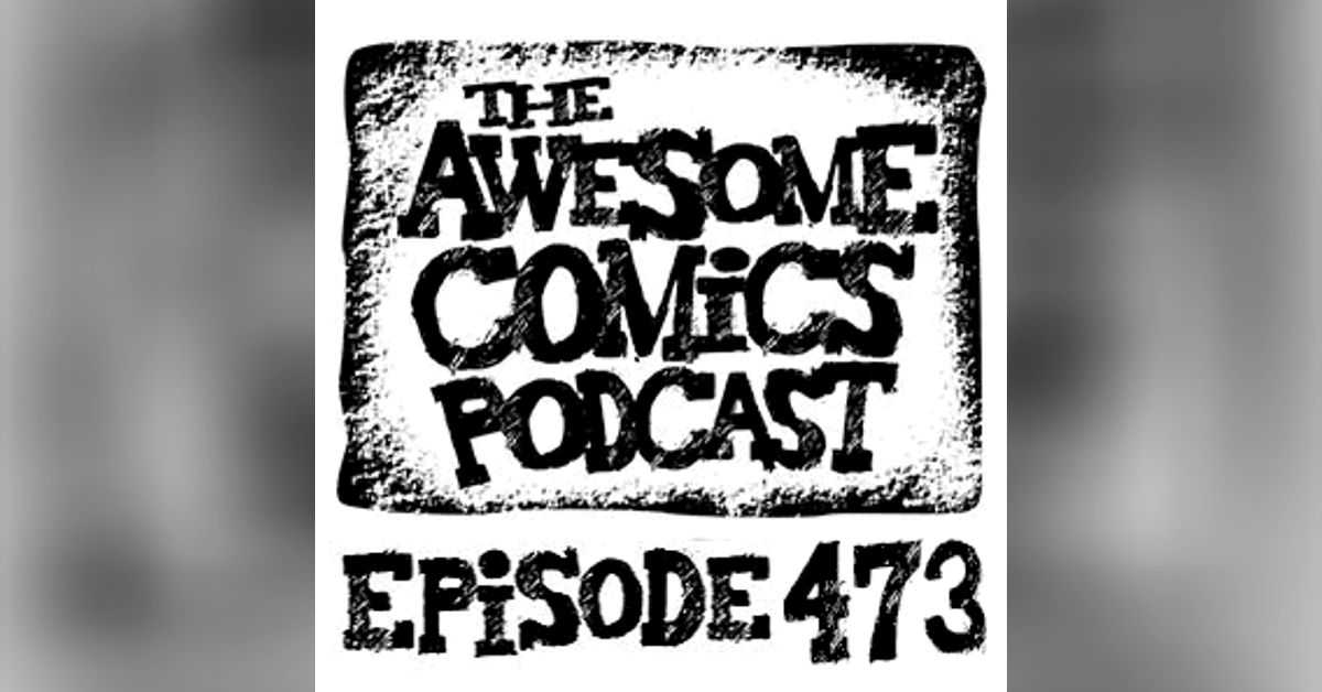 Episode 473 - The Best Comics Publisher of All Time Is... | THE AWESOME ...