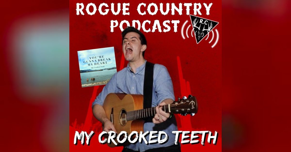 Rogue Country Podcast with My Crooked Teeth | Rogue Country Podcast