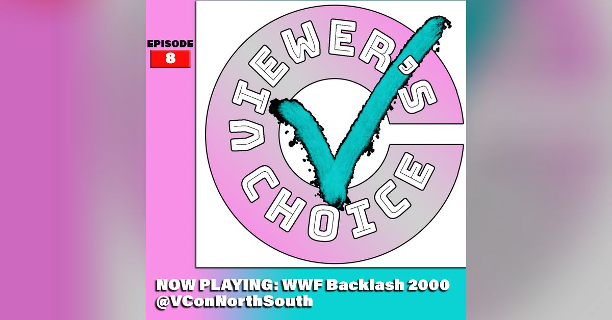 Viewer's Choice #8: WWF Backlash 2000 | The North-South Connection