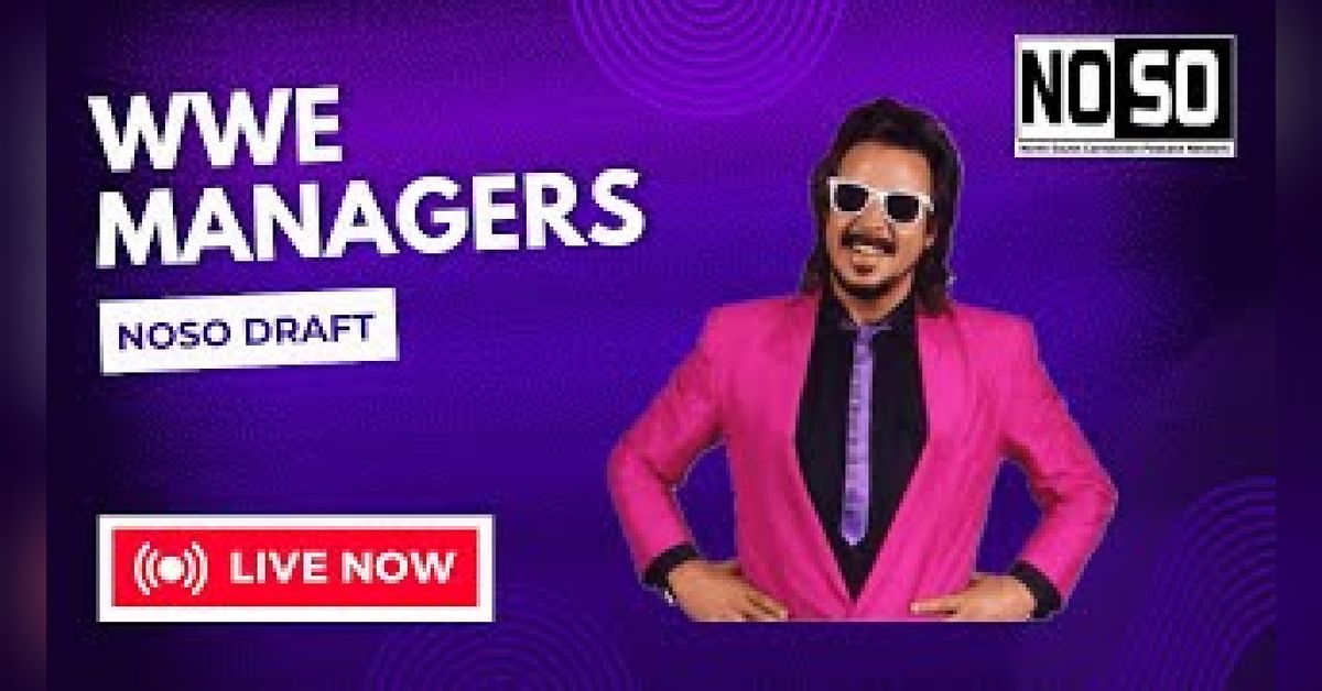 NoSo Draft #7 - WWE Managers | The North-South Connection