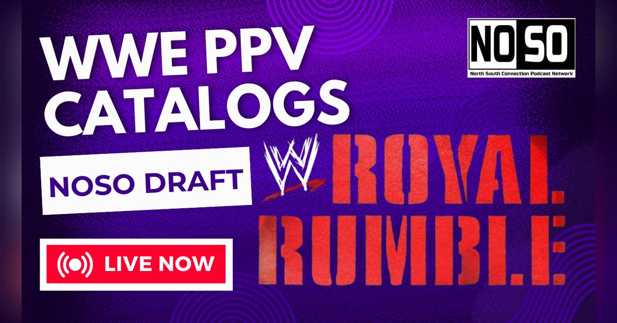 NoSo Draft #14 - All-Time WWE PPVs Brands | The North-South Connection