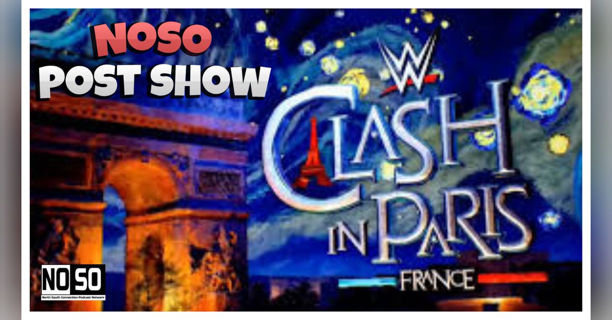 NoSo Post Show - WWE Clash in Paris | The North-South Connection