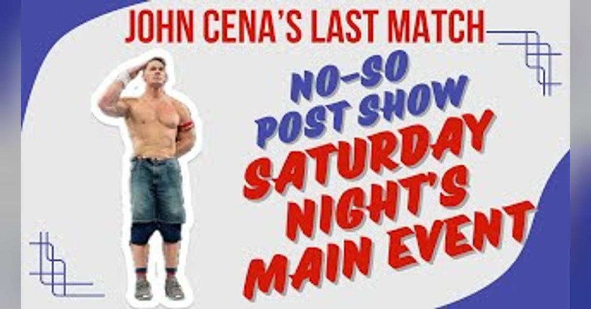 NoSo Post Show - Saturday Night's Main Event | The North-South Connection