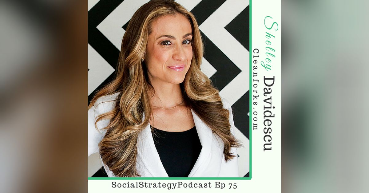 Health And Wealth With Shelley Davidescu Ep75 | Social Strategy Podcast ...