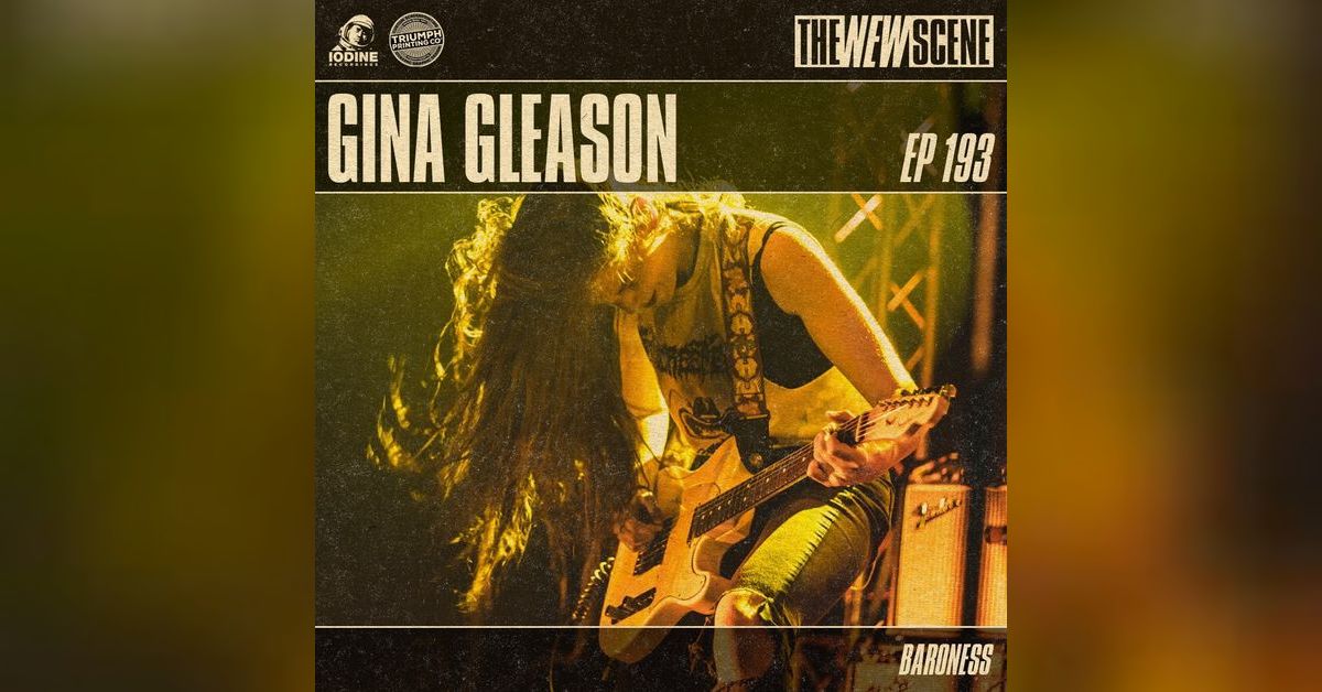 Episode 193: Gina Gleason of Baroness | The New Scene
