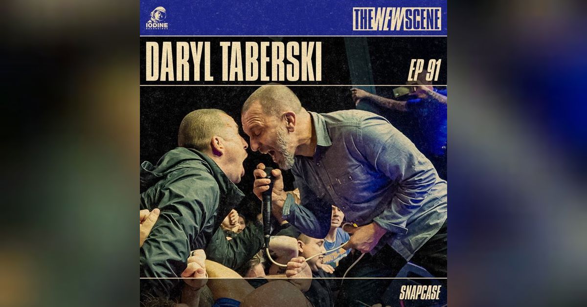 Episode 91: Daryl Taberski of Snapcase | The New Scene