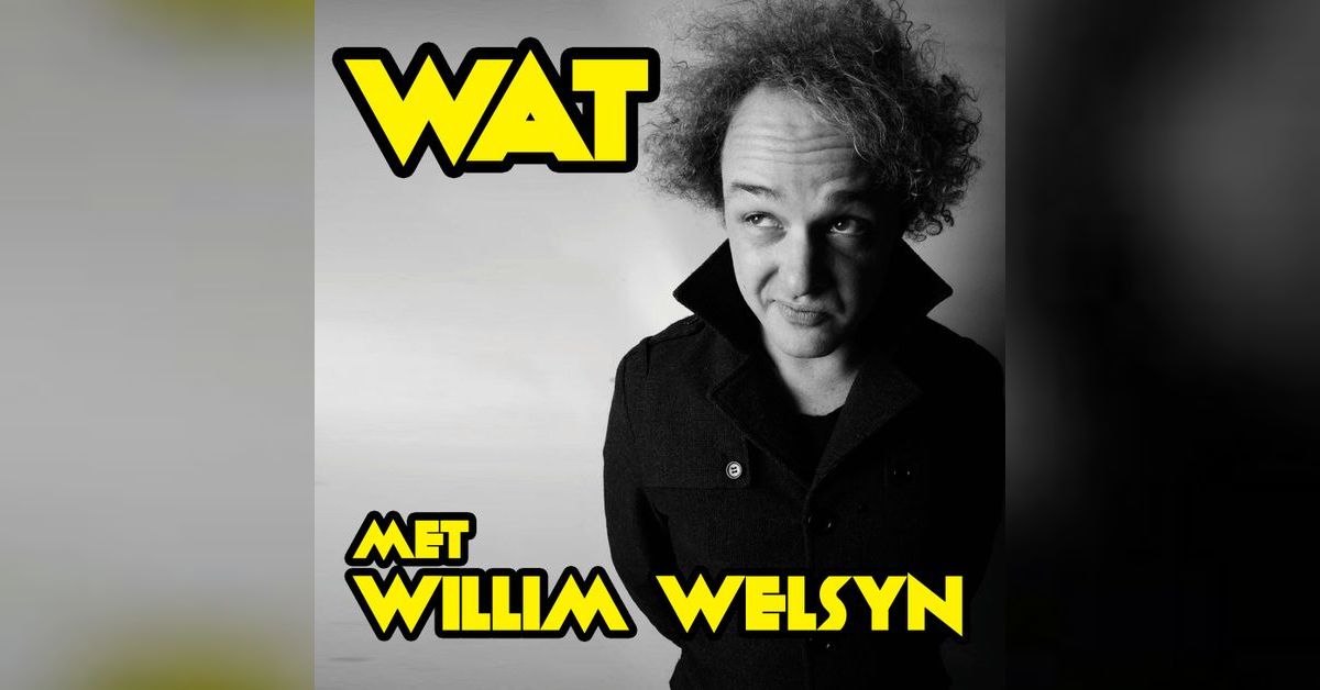 WAT Met Willim Welsyn Podcast - Episode 121. - Sondagaand | Free ...