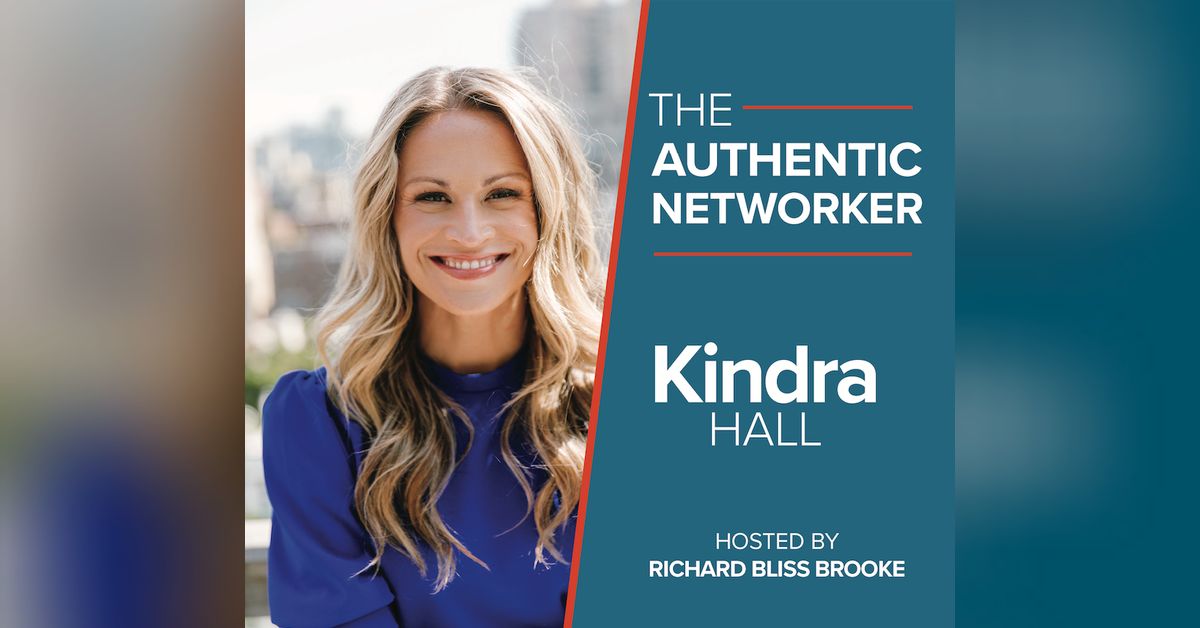 Kindra Hall: The Power of Storytelling | The Authentic Networker