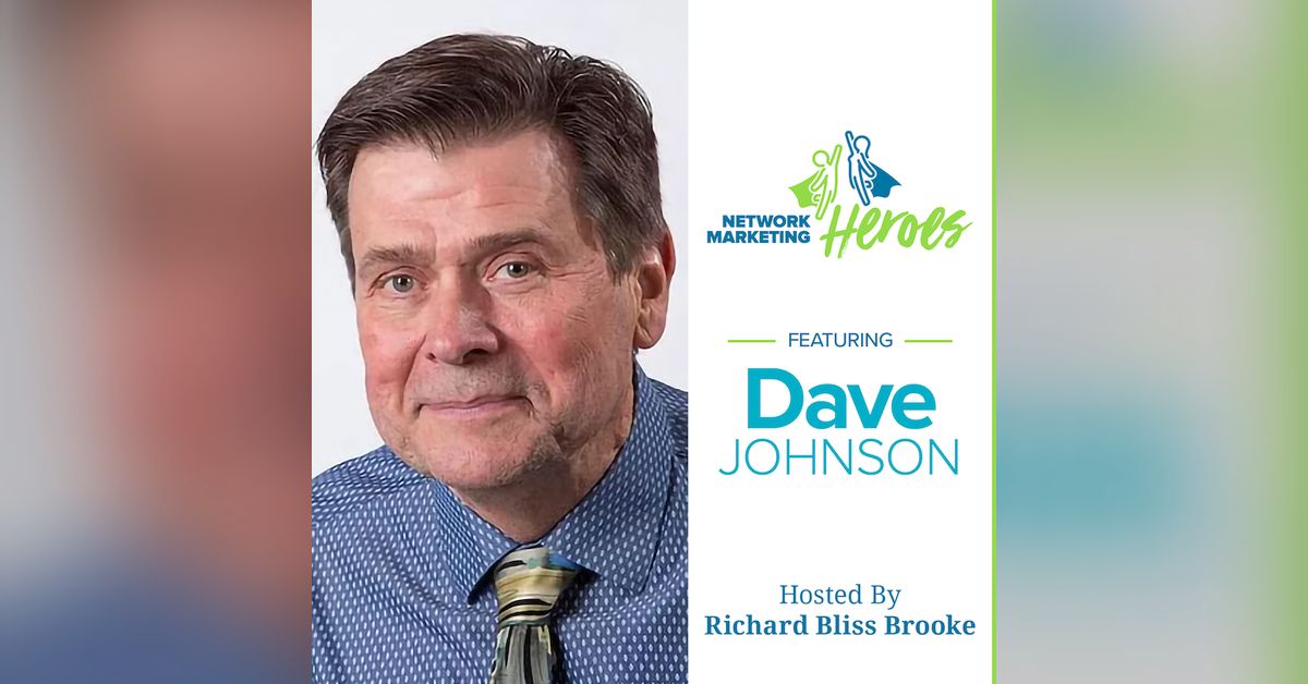 Dave Johnson - Nikken | The Authentic Networker Podcast: Hosted By ...