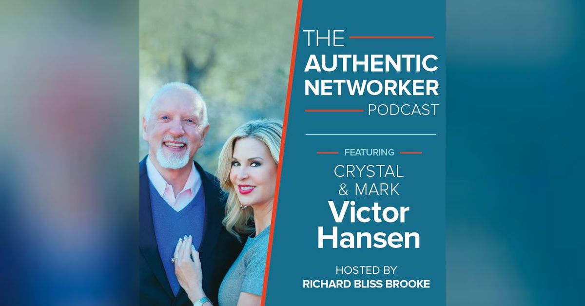 Crystal & Mark Victor Hansen - Ask! | The Authentic Networker Podcast: Hosted By Richard Bliss ...