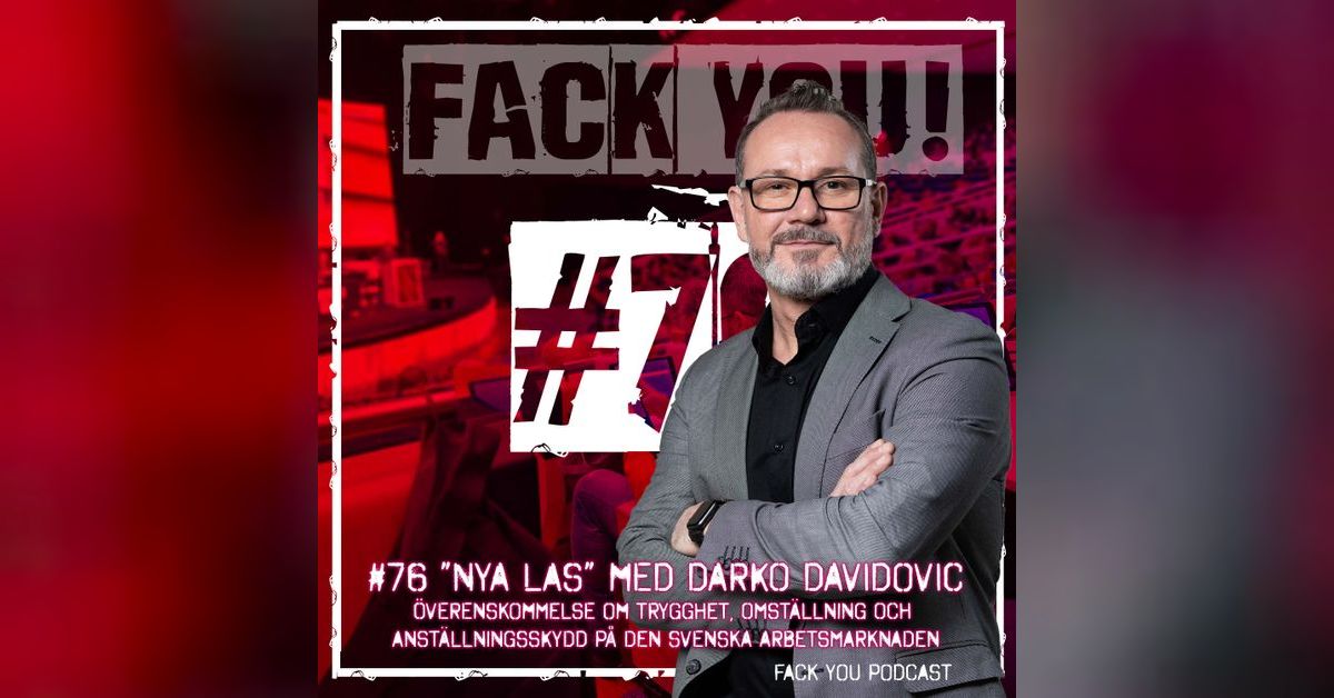 076 - Nya LAS med förbundsjuristen Darko Davidovic - Överenskommelse om trygghet, omställning ...