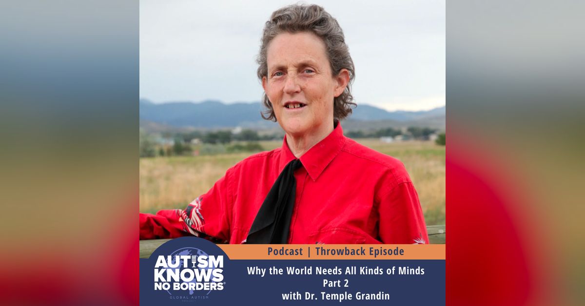Why the World Needs All Kinds of Minds, Part 2 with Dr. Temple Grandin ...