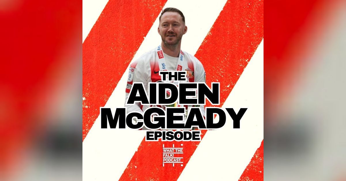 Aiden McGeady meets What The Falk Podcast | Sunderland, Wembley ...