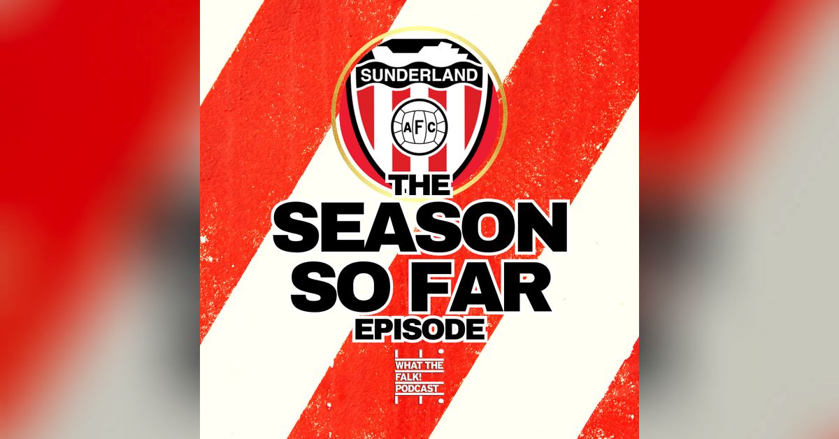 Reviewing Sunderland AFC's 24/25 season so far, with EFL Championship ...