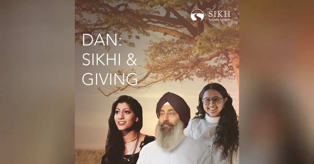Dan: Sikhi & Giving | The Sikh Cast | SikhRI | The Sikh Cast