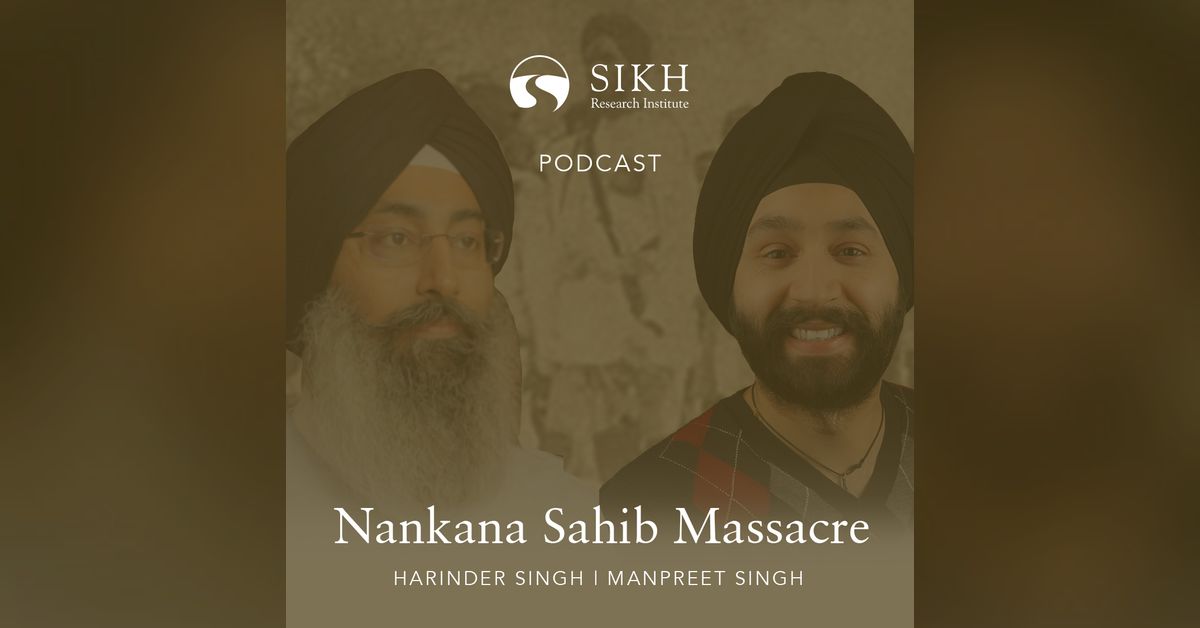 Nankana Sahib Massacre | The Sikh Cast