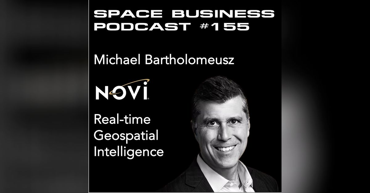 #155 | Real-time Geospatial Intelligence | Michael Bartholomeusz, Novi ...